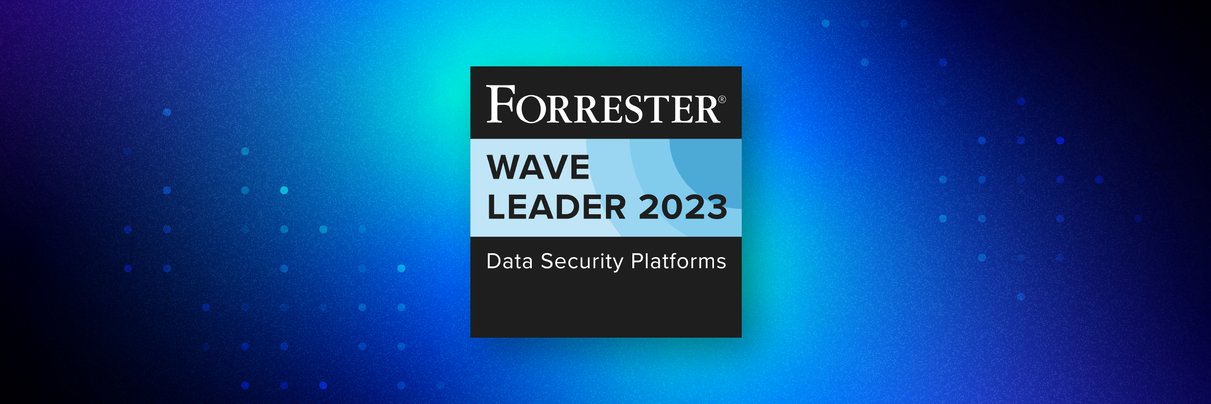 Varonis Named a Leader and Customer Favorite in The Forrester Wave™: Data Security Platforms, Q1 ...